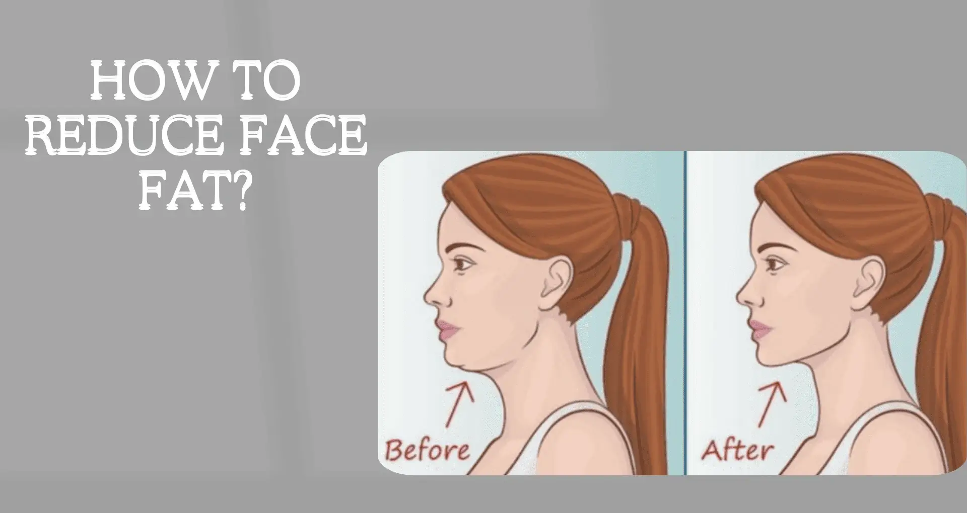 How to Lose Face Fat - 10 Genuine & Effective Ways to Lose